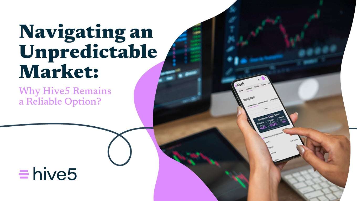 Navigating an Unpredictable Market: Why Hive5 Remains a Reliable Option ...